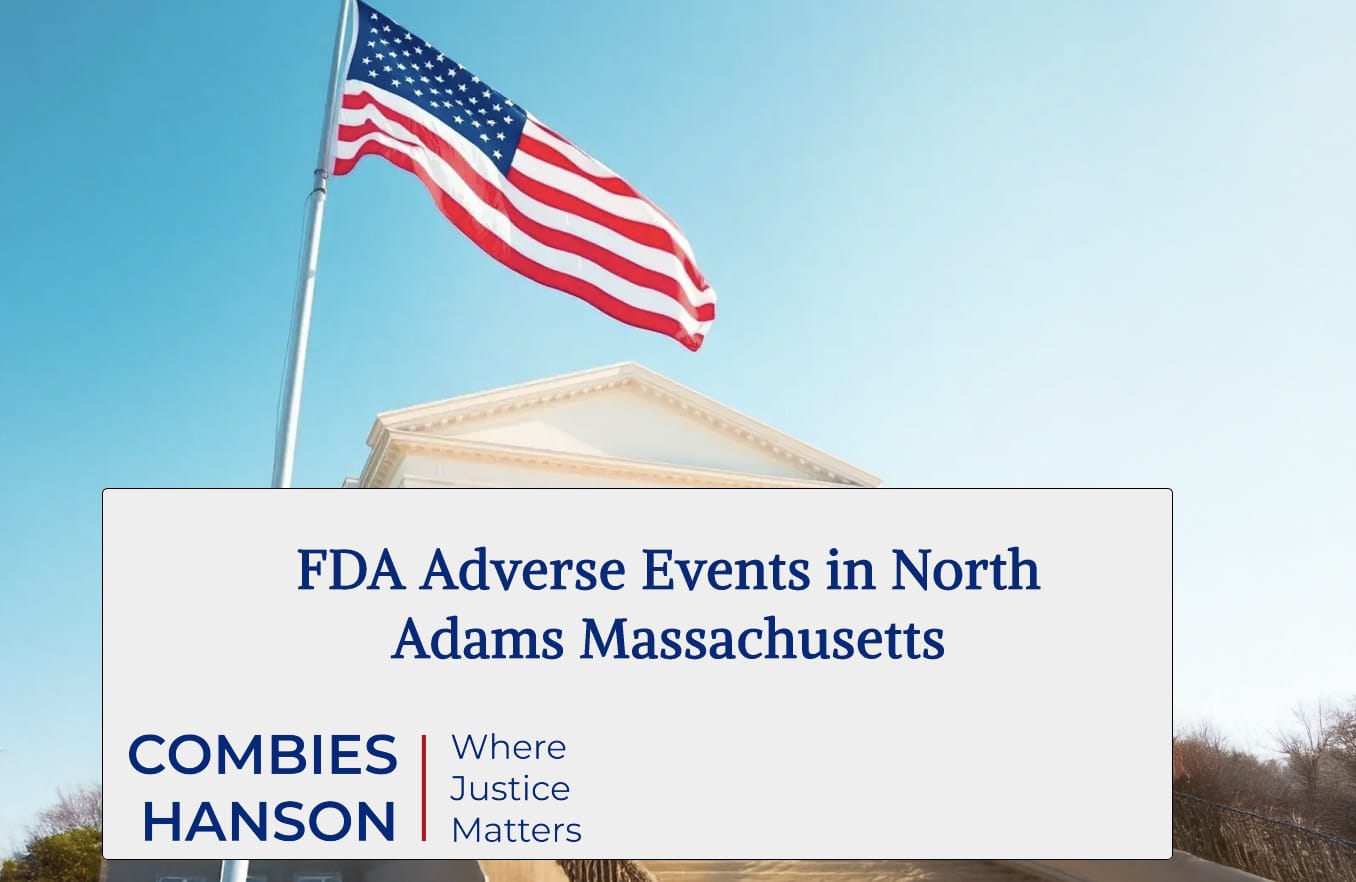 FDA Adverse Events Lawyer In North Adams Massachusetts - Combies Hanson ...