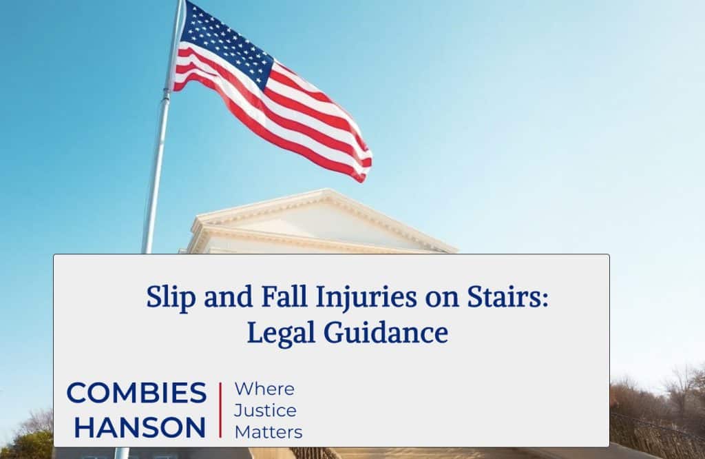 Slip And Fall Injuries On Stairs: Legal Guidance - Combies Hanson, P.C.